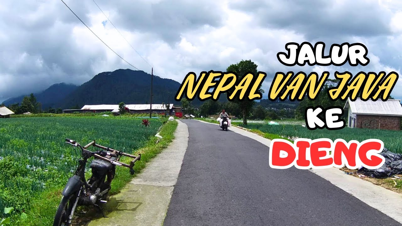 JALUR DARI NEPAL VAN JAVA KE DIENG | Jalan Nyaman dan mudah Magelang ...