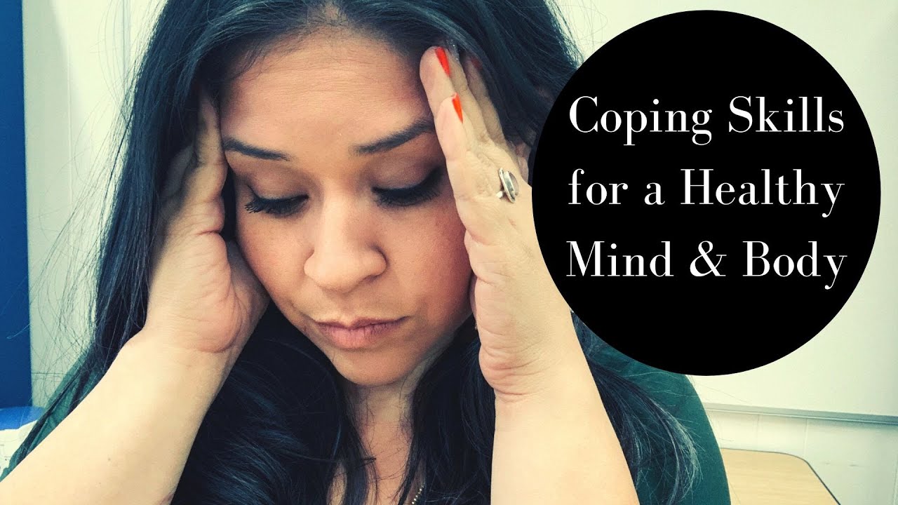 Coping Skills for a Healthy Mind and Body - YouTube