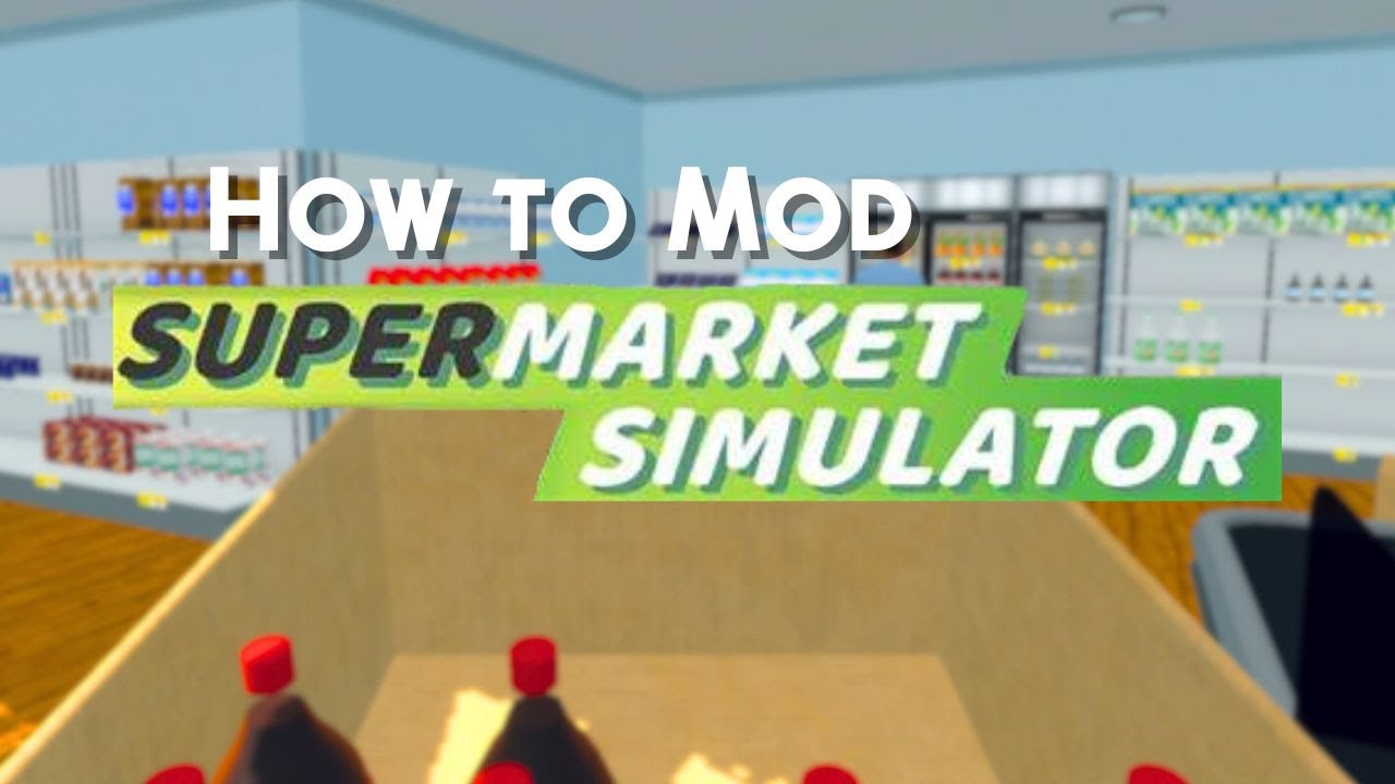 How to MOD Supermarket Simulator - YouTube