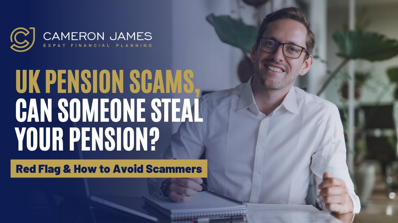 UK Pension Scams - How to spot a Pension Scam | Cameron James - YouTube