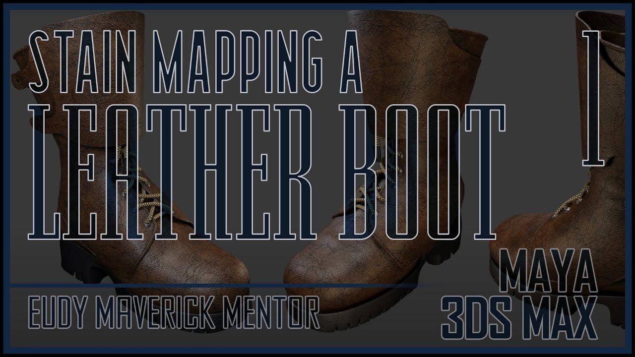Stain Mapping a Leather Boot Part 1 | 3dsMax | Maya | Video - YouTube