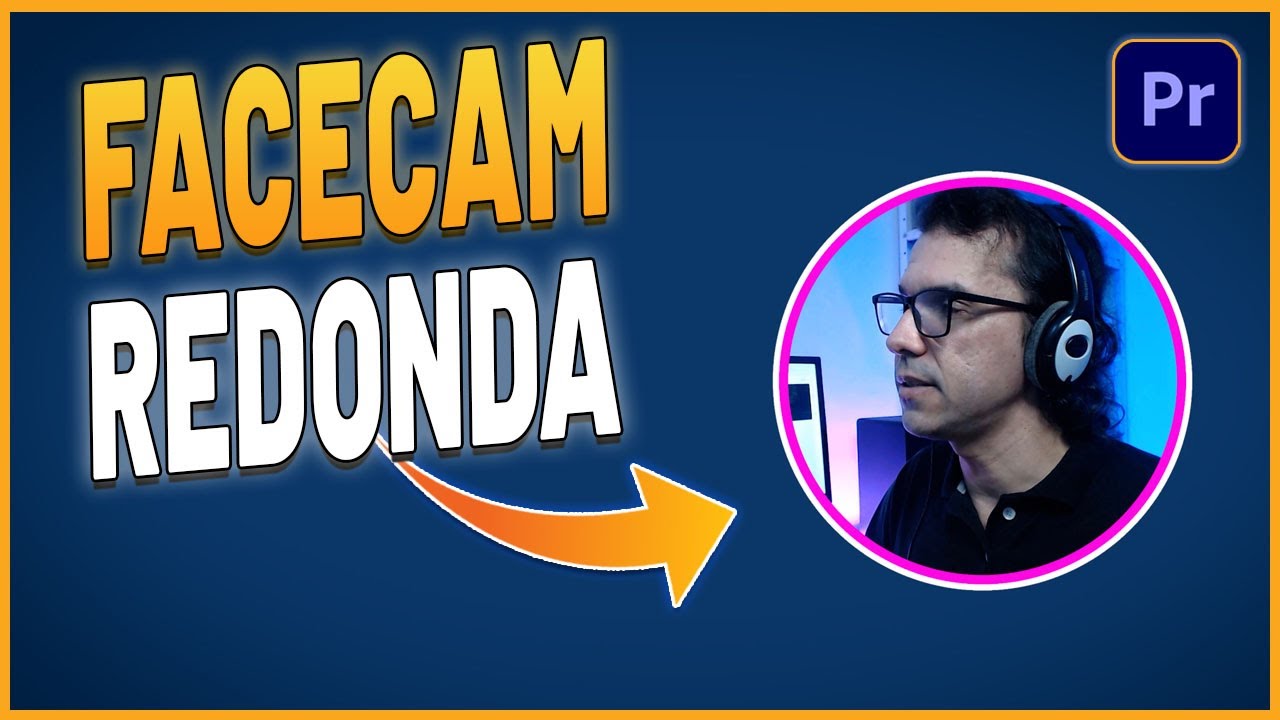 Como FAZER FACECAM REDONDA com BORDA DUPLA no ADOBE PREMIERE ? - YouTube