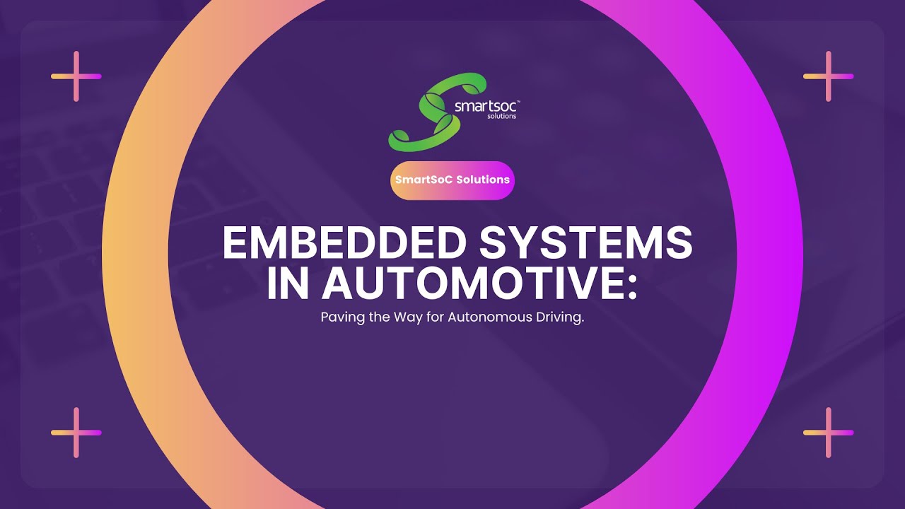 Embedded Systems in Automotive Paving the Way for Autonomous Driving ...