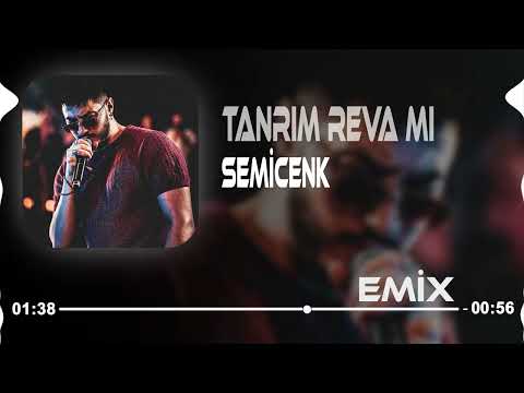 Semicenk - Tanrım Reva Mı (Deniz Doğan Remix)
