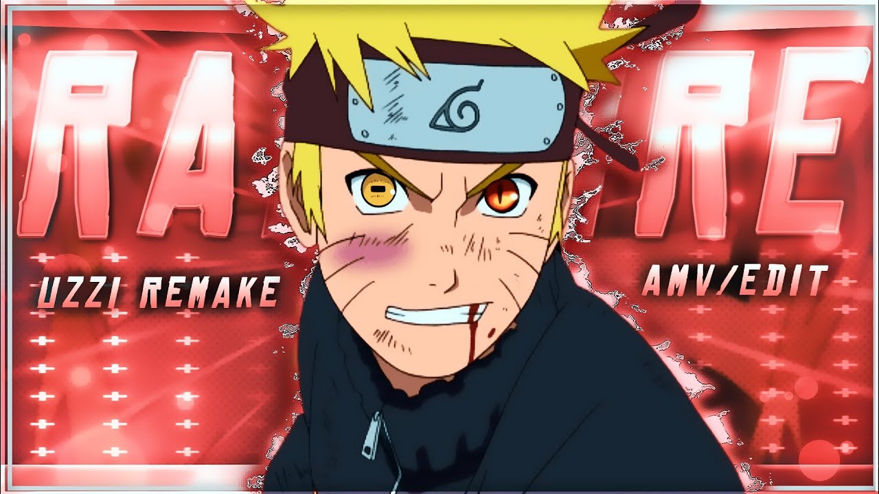 Rapture - Naruto Uzumaki | @uzziamv Remake | [AMV/EDIT]!🌟 - YouTube
