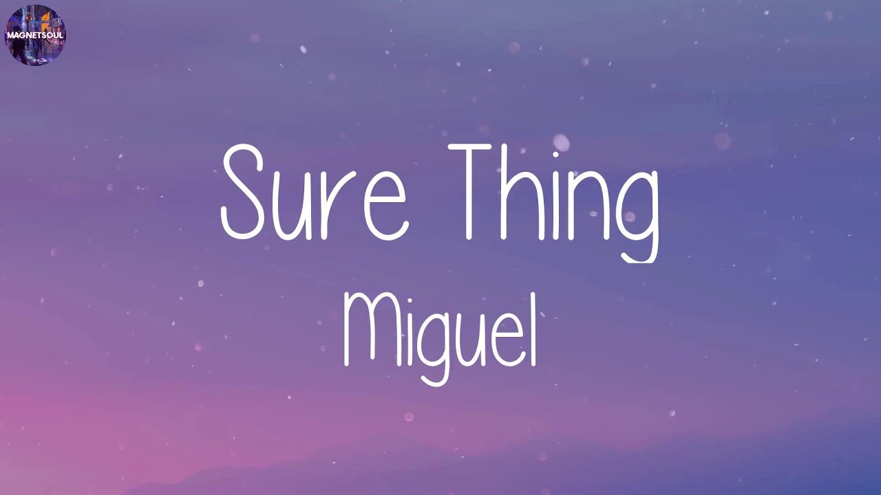 Miguel - Sure Thing (Lyrics) || Playlist || Justin Bieber, The ...