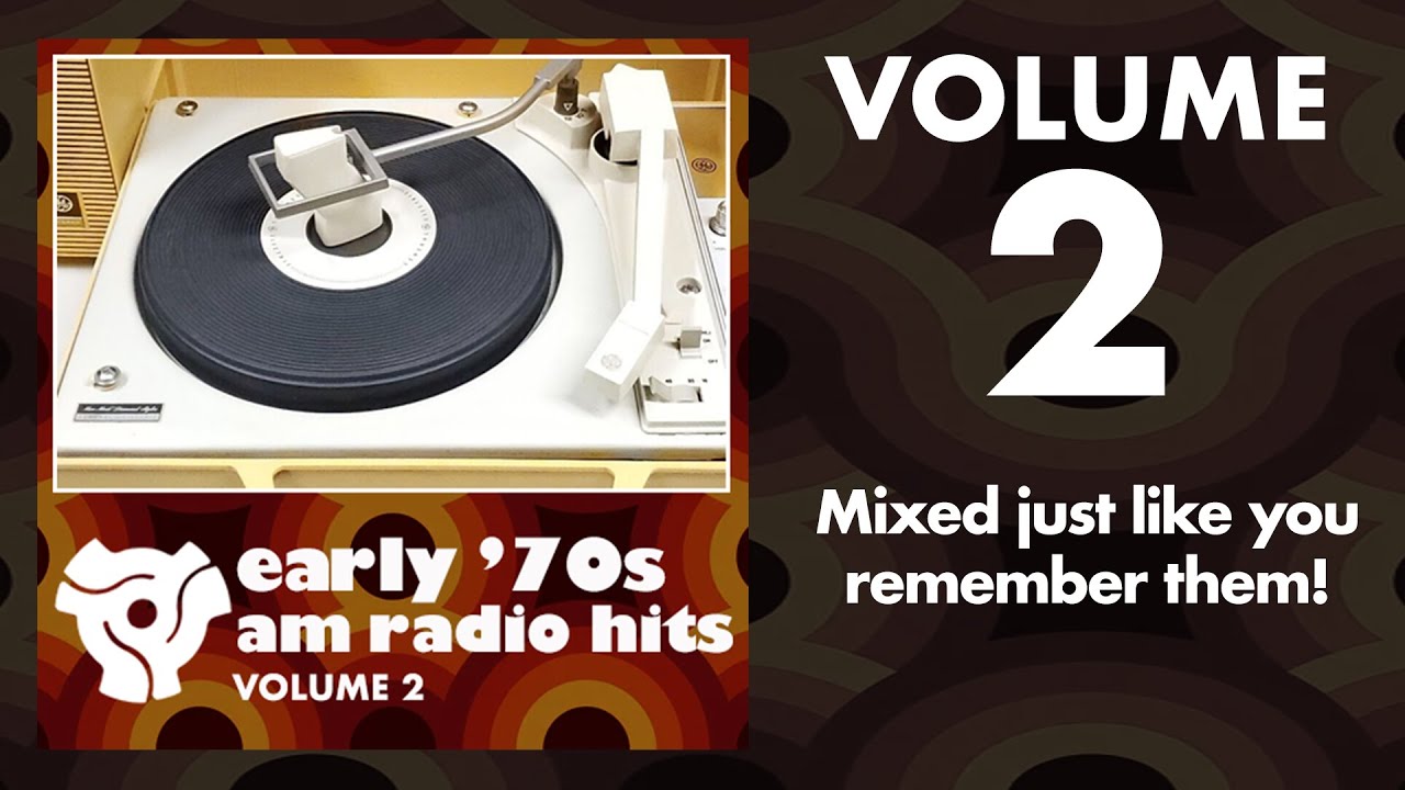 Early '70s AM Radio Hits Volume 2 – Mixed Just Like You Remember Them ...