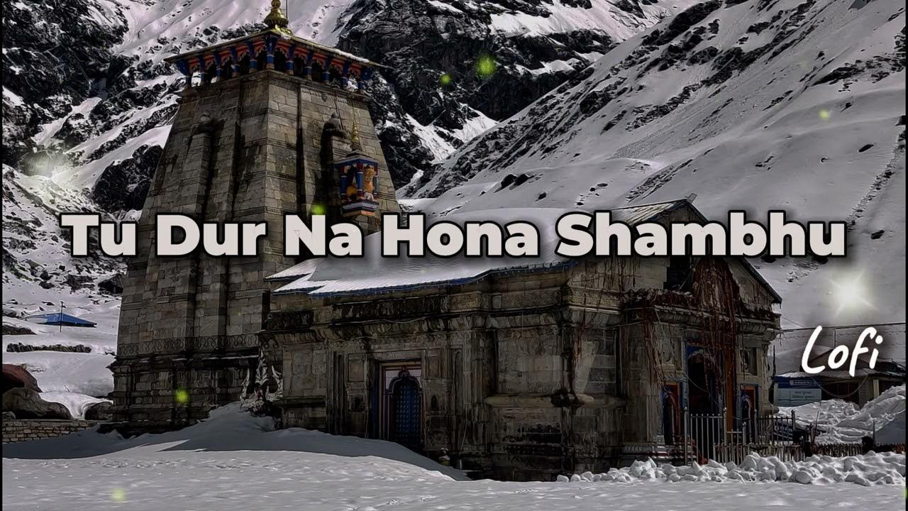 Tu Dur Na Hona Shambhu - Lofi || Bhakti Song || Slowed+Reverb|| Har Har Mahadev - YouTube