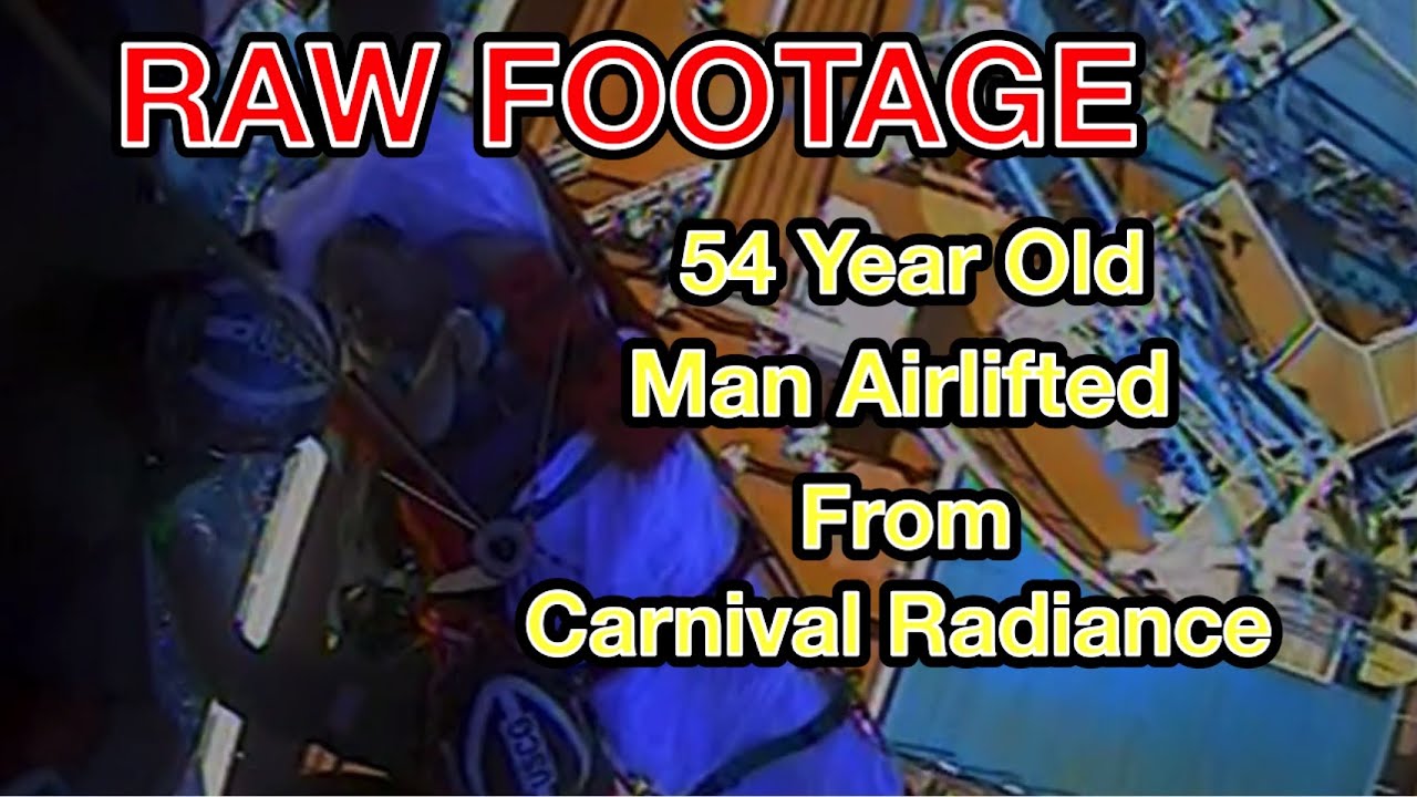 RAW FOOTAGE: 54 Year Old Man Airlifted From Carnival Radiance - YouTube