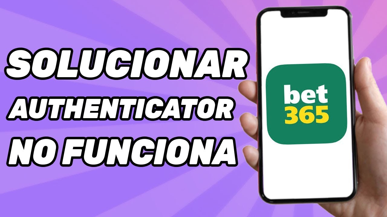 BET365 Authenticator No Funciona (Problema Resuelto) - YouTube