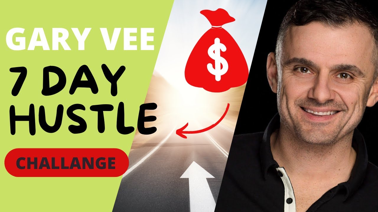 7 Day Challenge Of Hustling Like Gary Vee Money making 2022 - YouTube