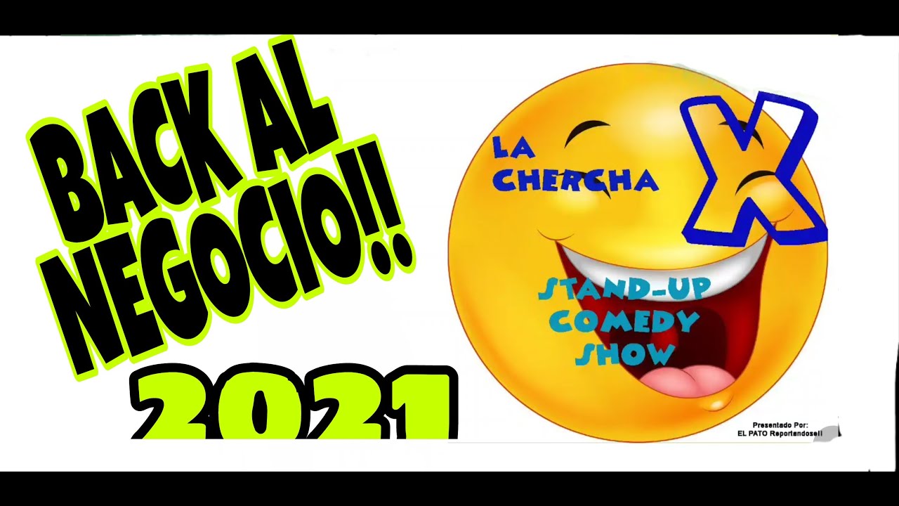 STAND UP COMEDY SHOW LA CHERCHA X 2021: Back Al Negocio - YouTube