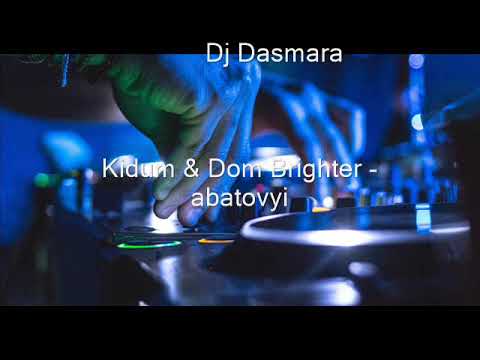 Kidum & Dom Brighter - abatovyi