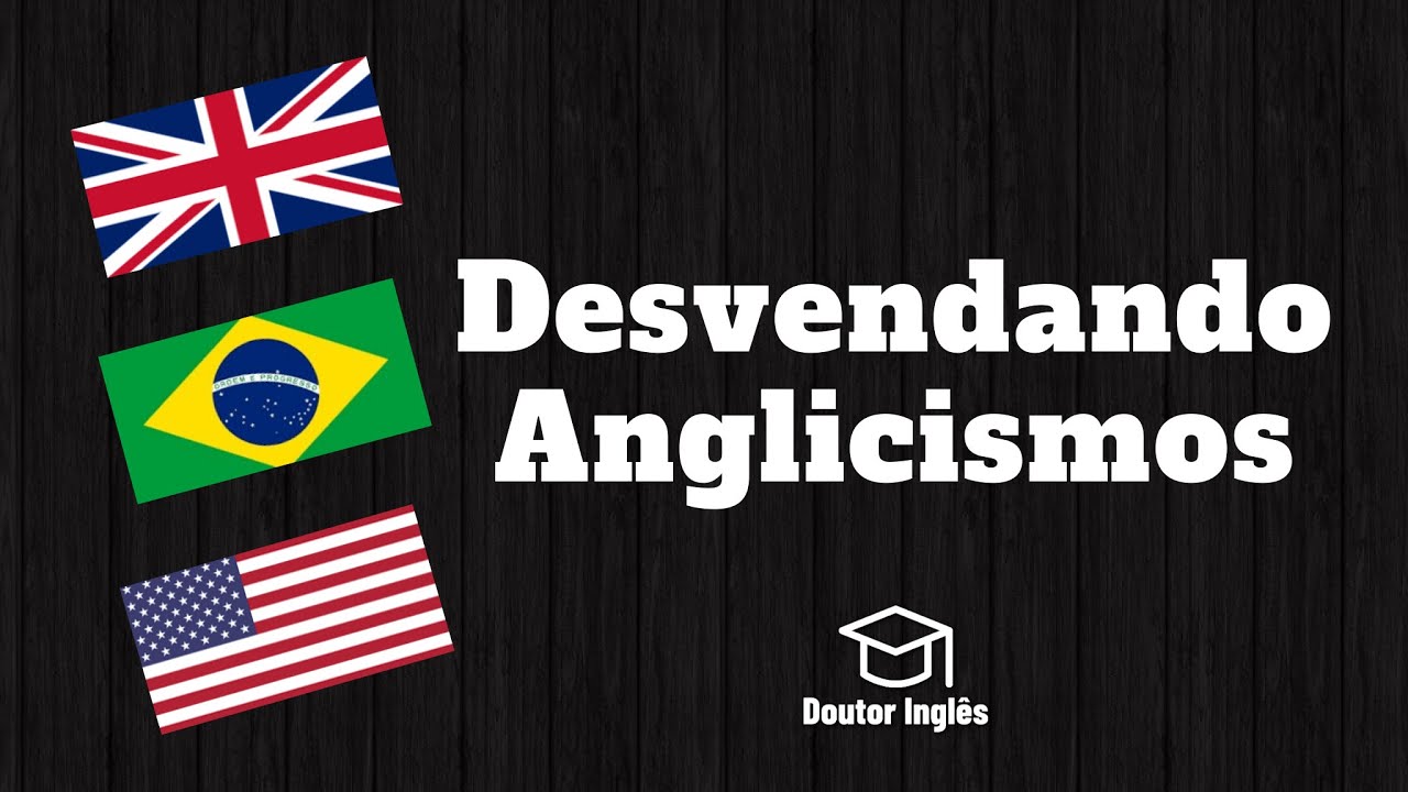 Anglicismos! O que é isso? - YouTube