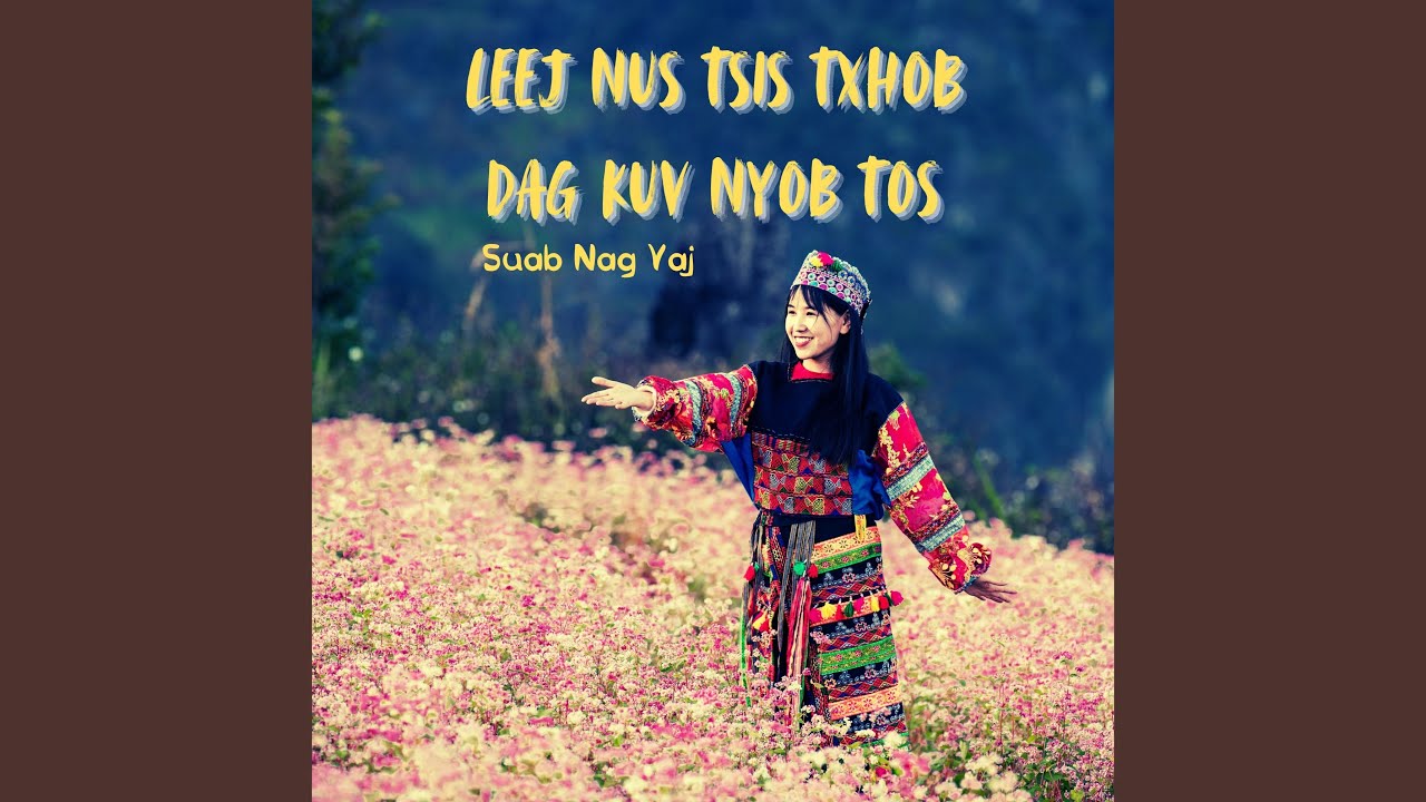Leej Nus Tsis Txhob Dag Kuv Nyob Tos - YouTube