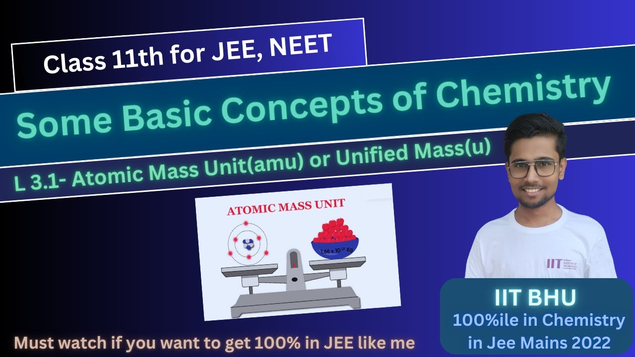 L3.1- Atomic Mass Unit(amu) or Unified Mass(u) Class 11th Some Basic ...