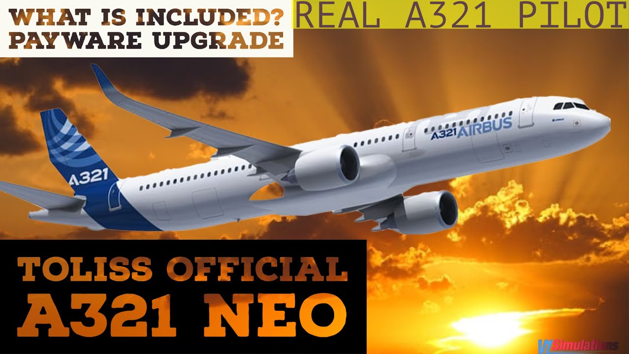 Toliss A321 NEO *Upgrade* | What's included? | REAL Airbus Pilot ...