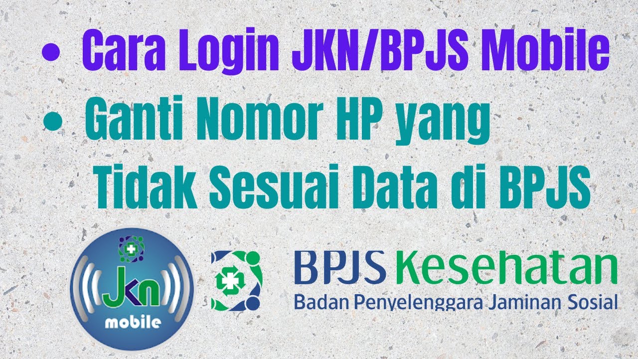 Cara Login di JKN Mobile serta Ganti Nomor HP Tidak Sesuai Data di BPJS ...