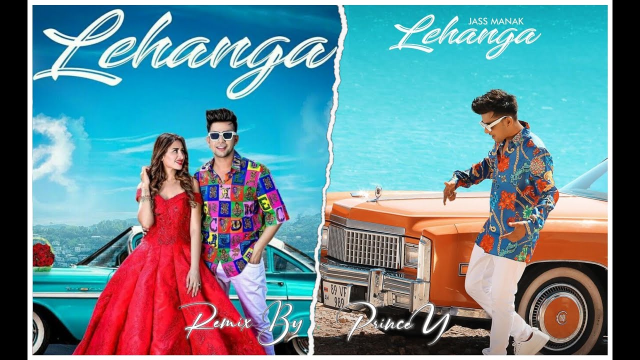 LEHANGA REMIX | JASS MANAK | LEHANGA JASS MANAK | PRINCE Y | DJ REMIX ...