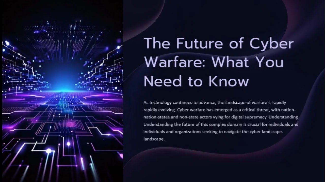 The Future of Cyber Warfare: What You Need to Know" - YouTube