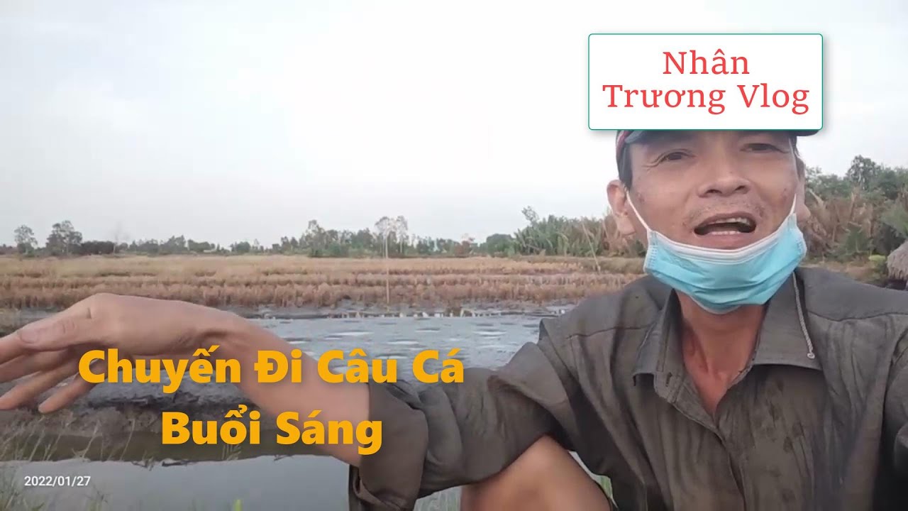 Nhân Trương Vlog | Chuyến Đi Câu Cá Buổi Sáng - YouTube