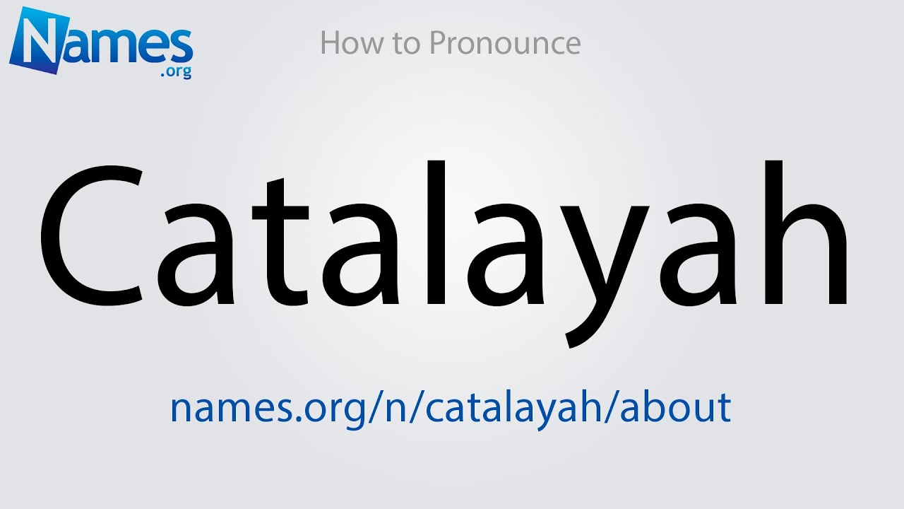 How to Pronounce Catalayah - YouTube