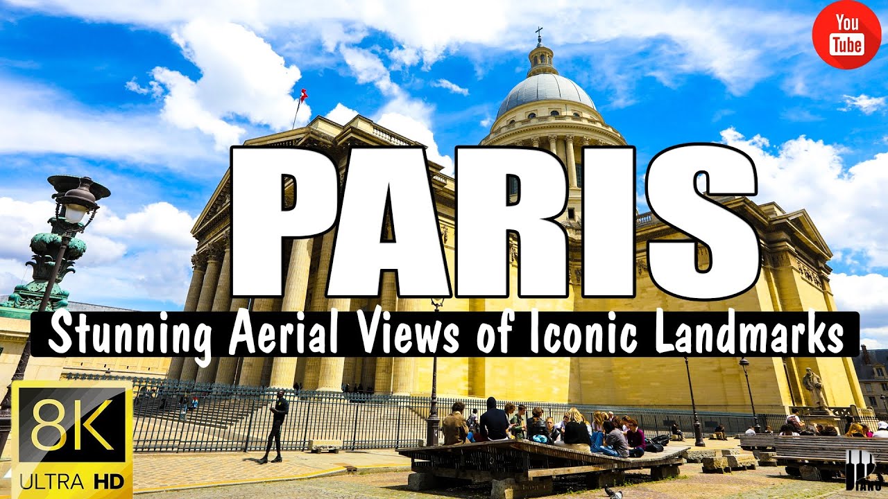 FLYING OVER PARIS 4K – Stunning Aerial Views of Iconic Landmarks ...