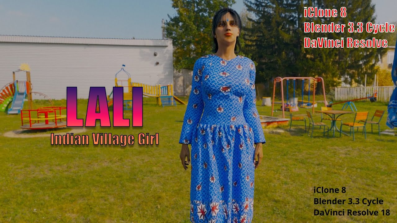 Lali The Indian Girl: iClone 8-Blender 3.3 Cycle-DaVinci Resolve 18 ...