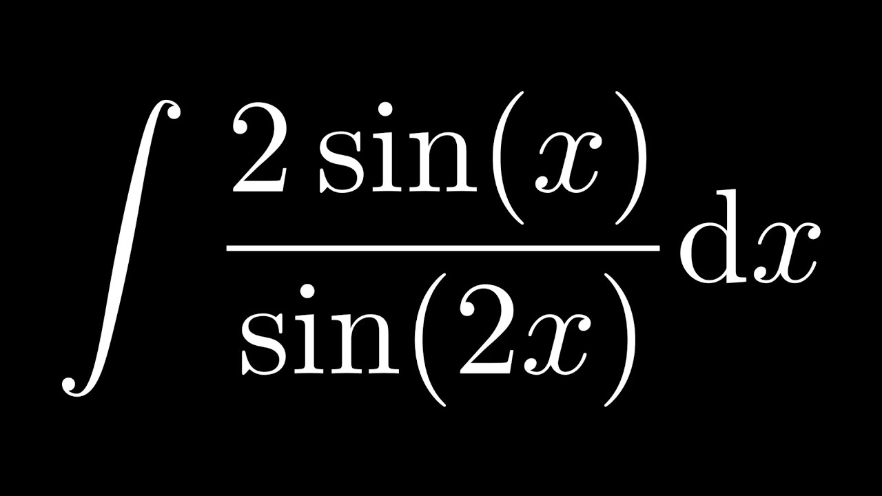Integral #7 - Indefinite Integral of 2sin(x)/sin(2x) dx - YouTube