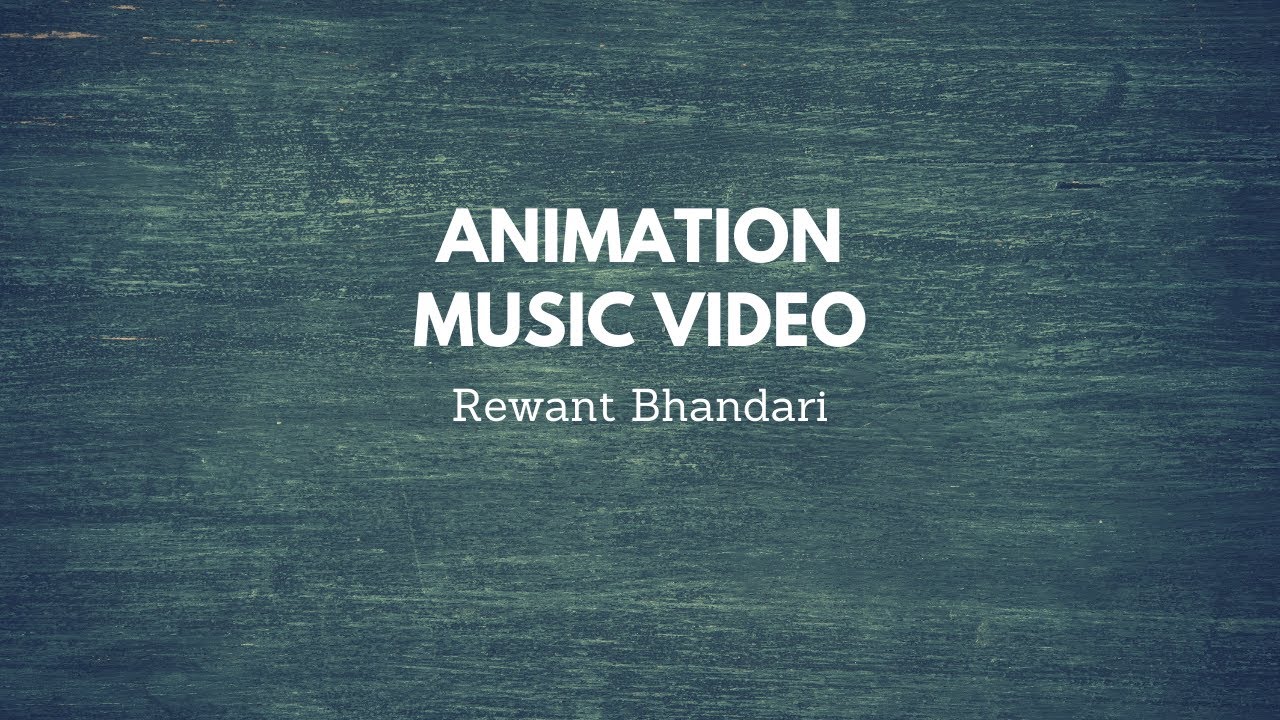 A random animated music video| Rewant Bhandari - YouTube
