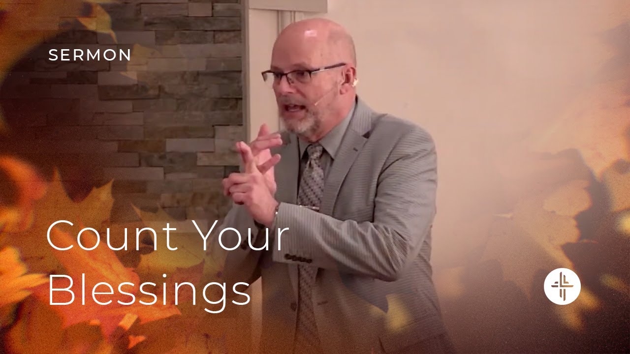 Count Your Blessings | Pastor David White | FBC Lowell - YouTube