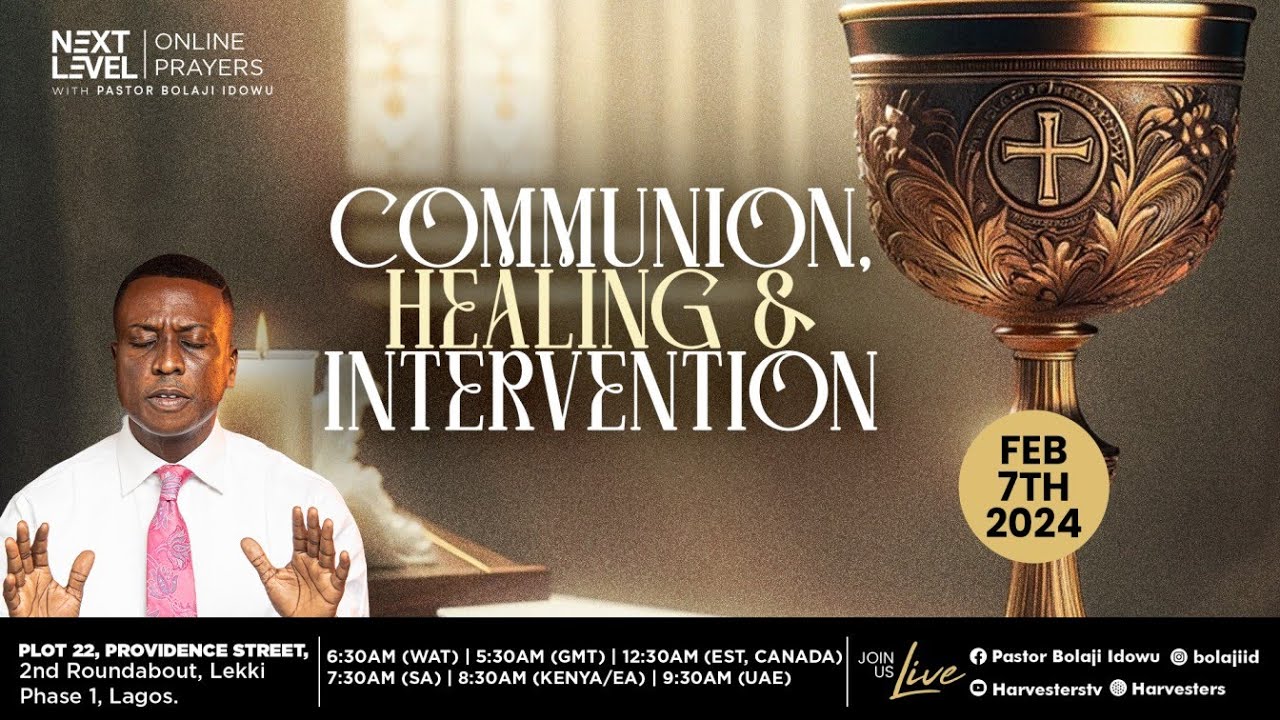 Next Level Prayers || Communion, Healing & Intervention || Pst Bolaji ...