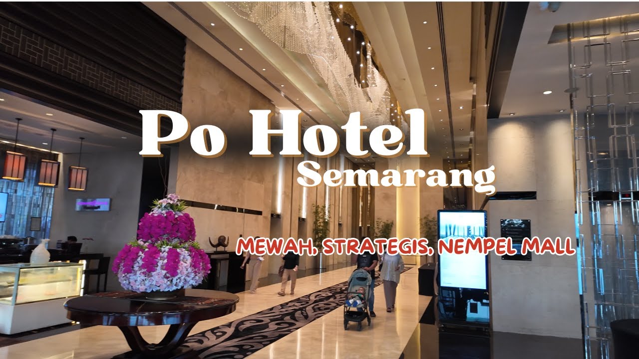 Po Hotel - Hotel Mewah Legend di Semarang - YouTube