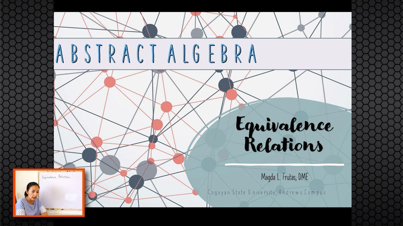 Abstract Algebra Lecture 3 : Equivalence Relations - YouTube
