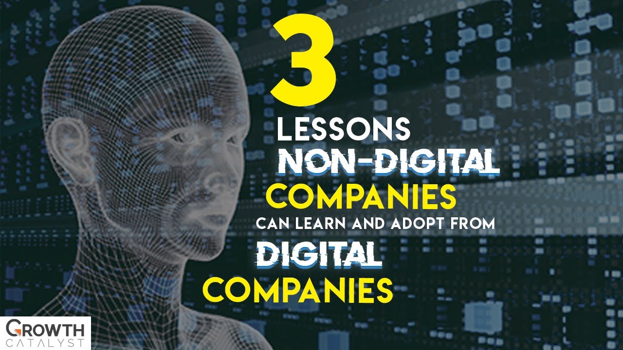 3 Lessons Non Digital Businesses Can Adopt from Digital Companies and ...