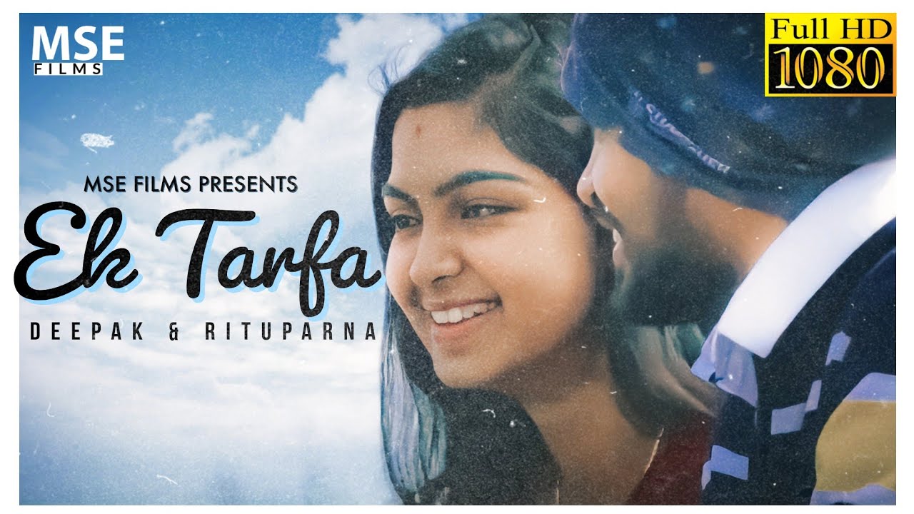 Ek Tarfa - Deepak | Ritu | Mausam | Darshan Raval | MSE Films - YouTube