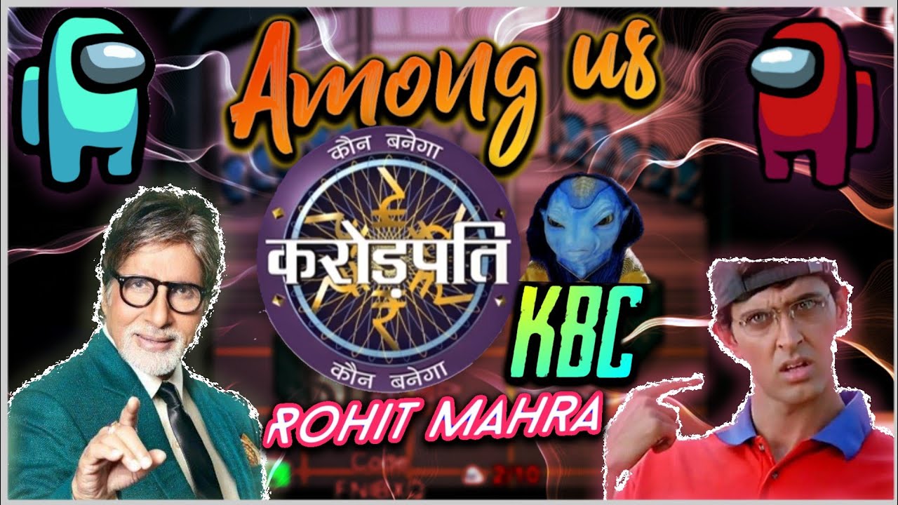 KBC FUNNEY VIDEO DUBBED || rohit mahra jadu || among us funney video ...