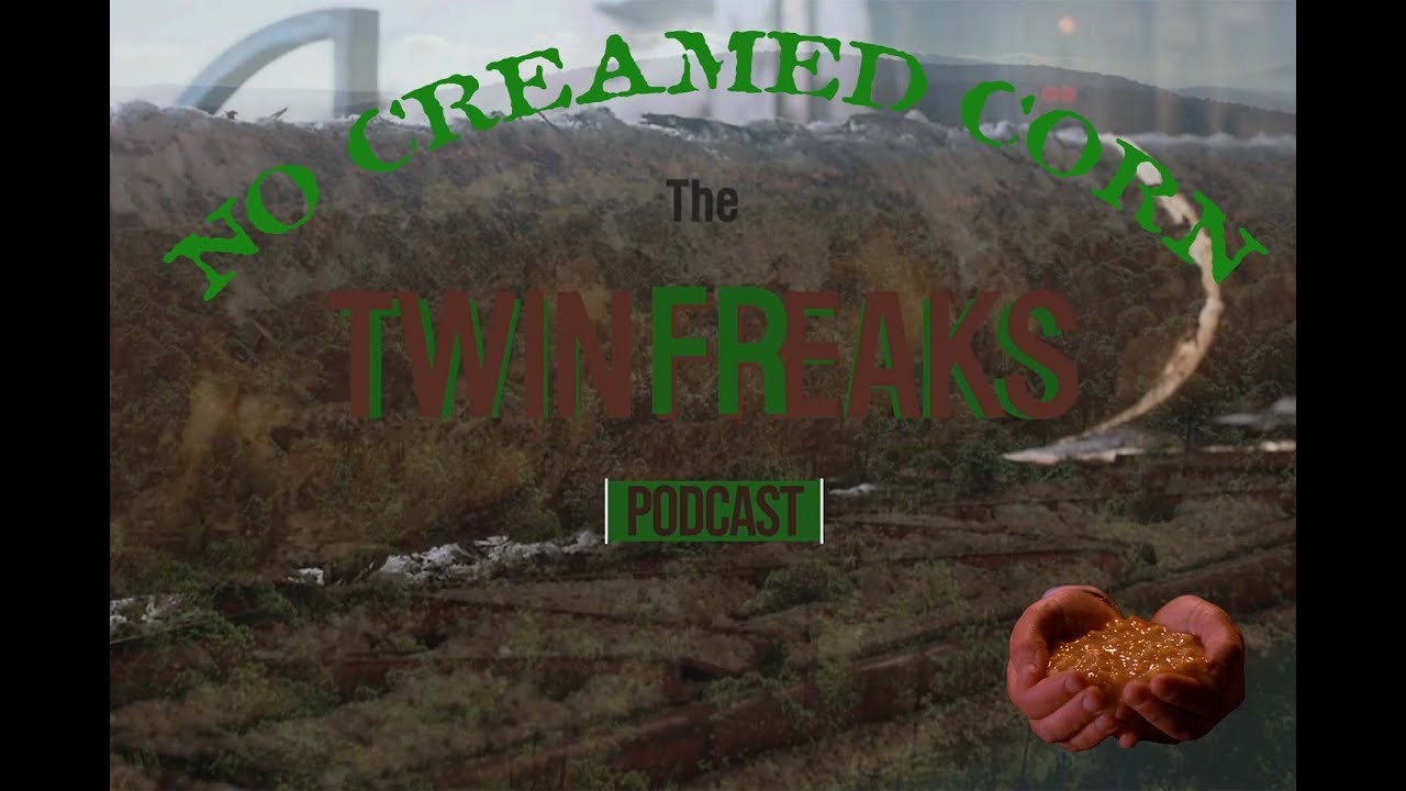 Twin Freaks Episode 5 No Creamed Corn - YouTube