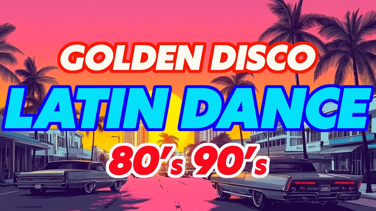 Latin Disco Songs Legend - DISCO CAR MUSIC - Golden Disco Music 80s 90s ...