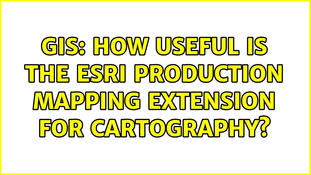 GIS: How useful is the ESRI Production Mapping extension for ...