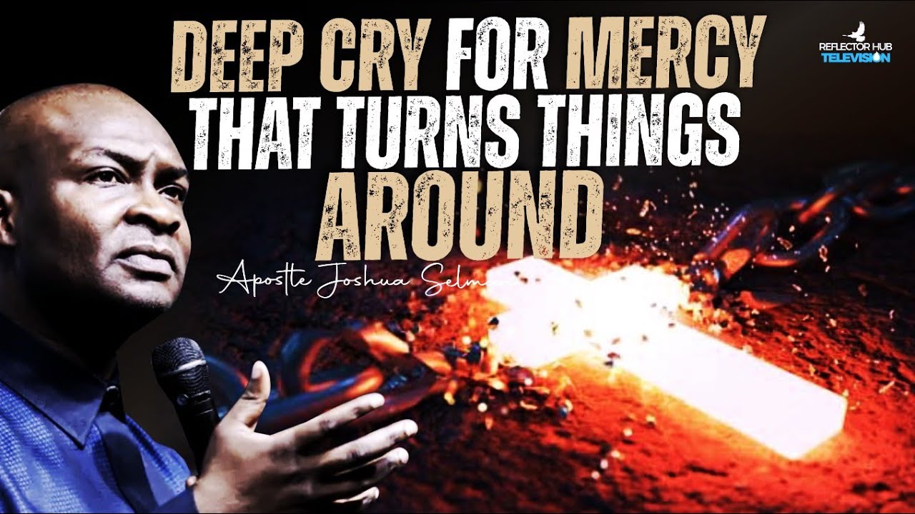DEEP CRY TO GOD FOR MERCY THAT TURNS THINGS AROUND WITH ANSWERS ...