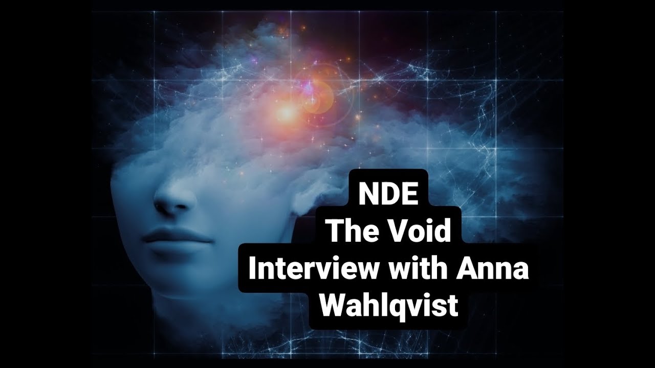 NDE - The Void. Interview with Anna Wahlqvist - YouTube