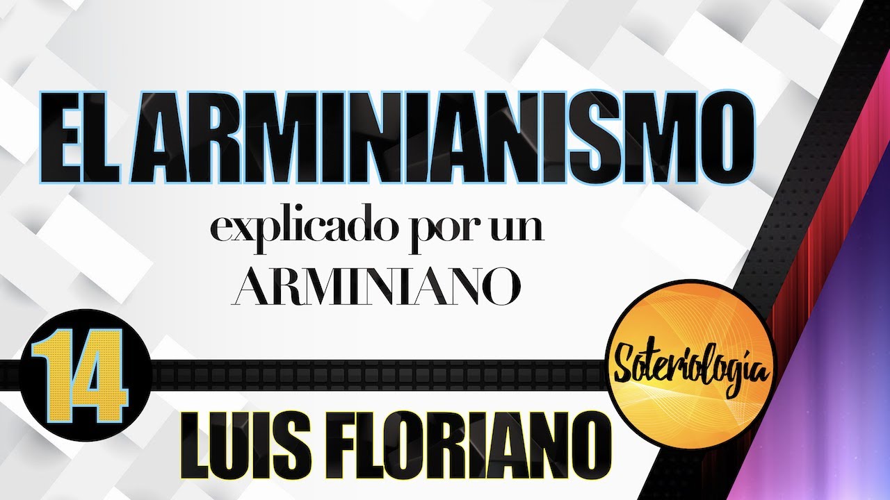 El Arminianismo explicado por un arminiano - YouTube