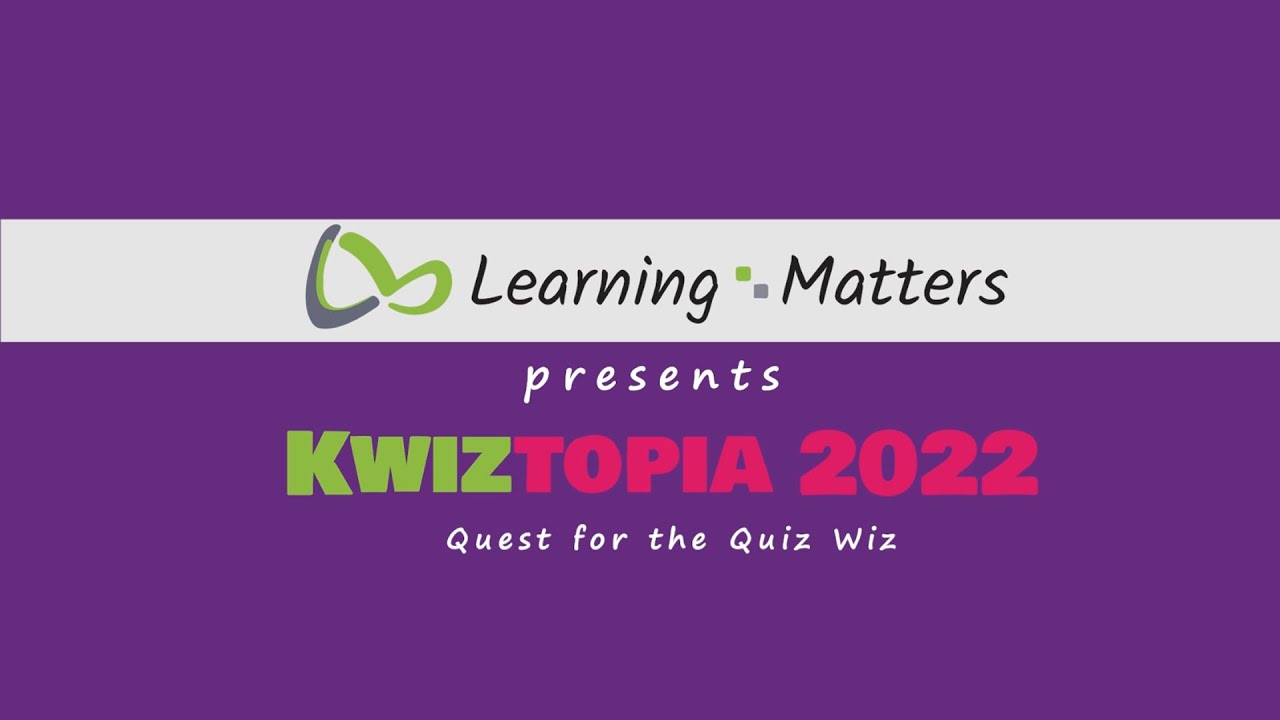 Learning Matters presents Kwiztopia 2022 ~ a premium interschool ...