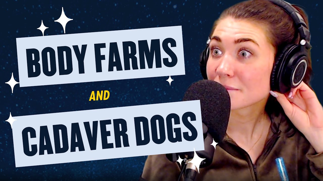 104. Body Farms and Cadaver Dogs - YouTube