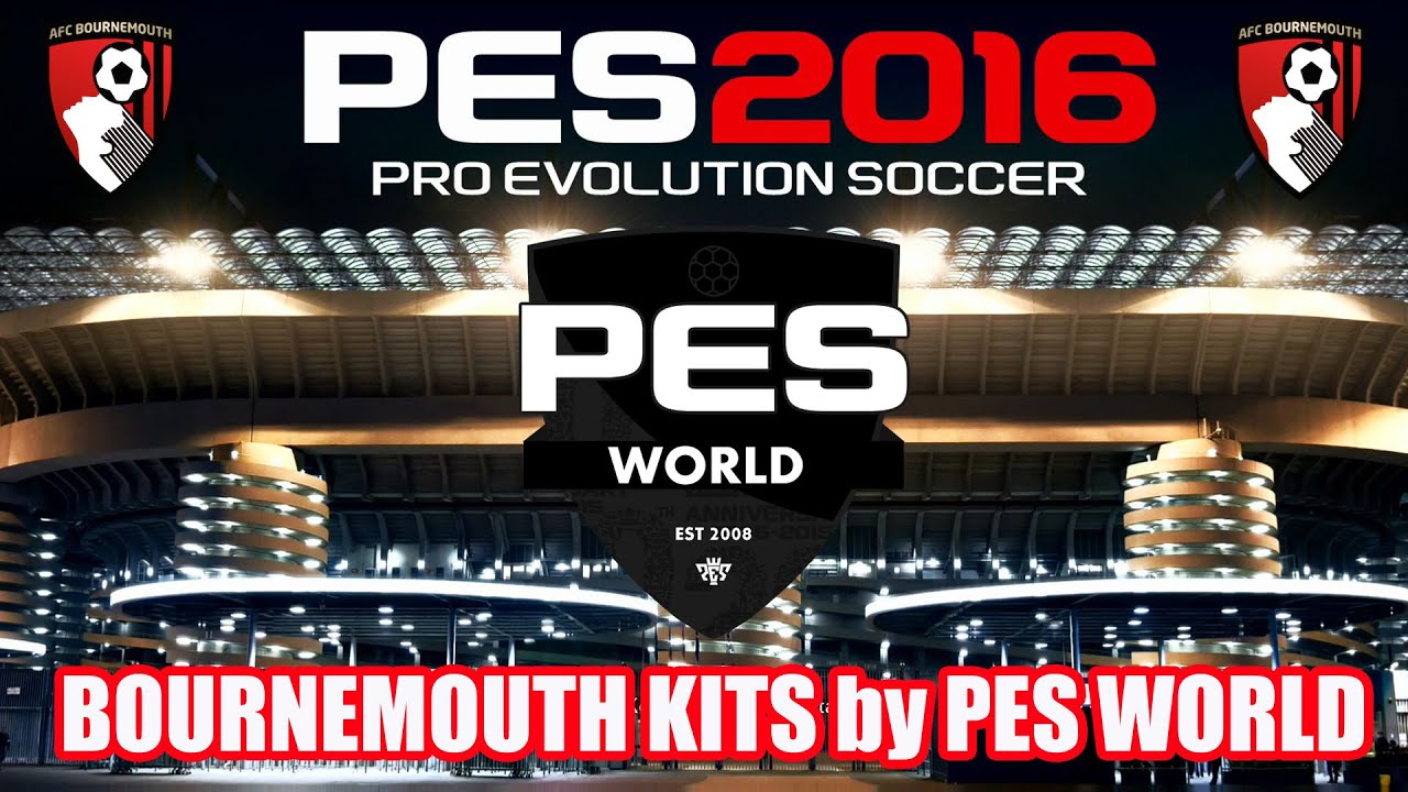 PES 2016 - BOURNEMOUTH KITS by PES WORLD - YouTube