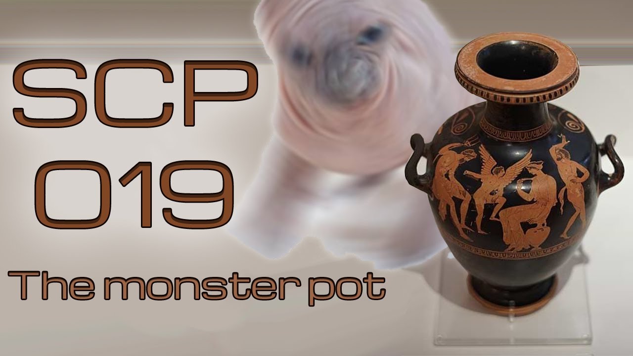 SCP-019 The Monster Pot - YouTube