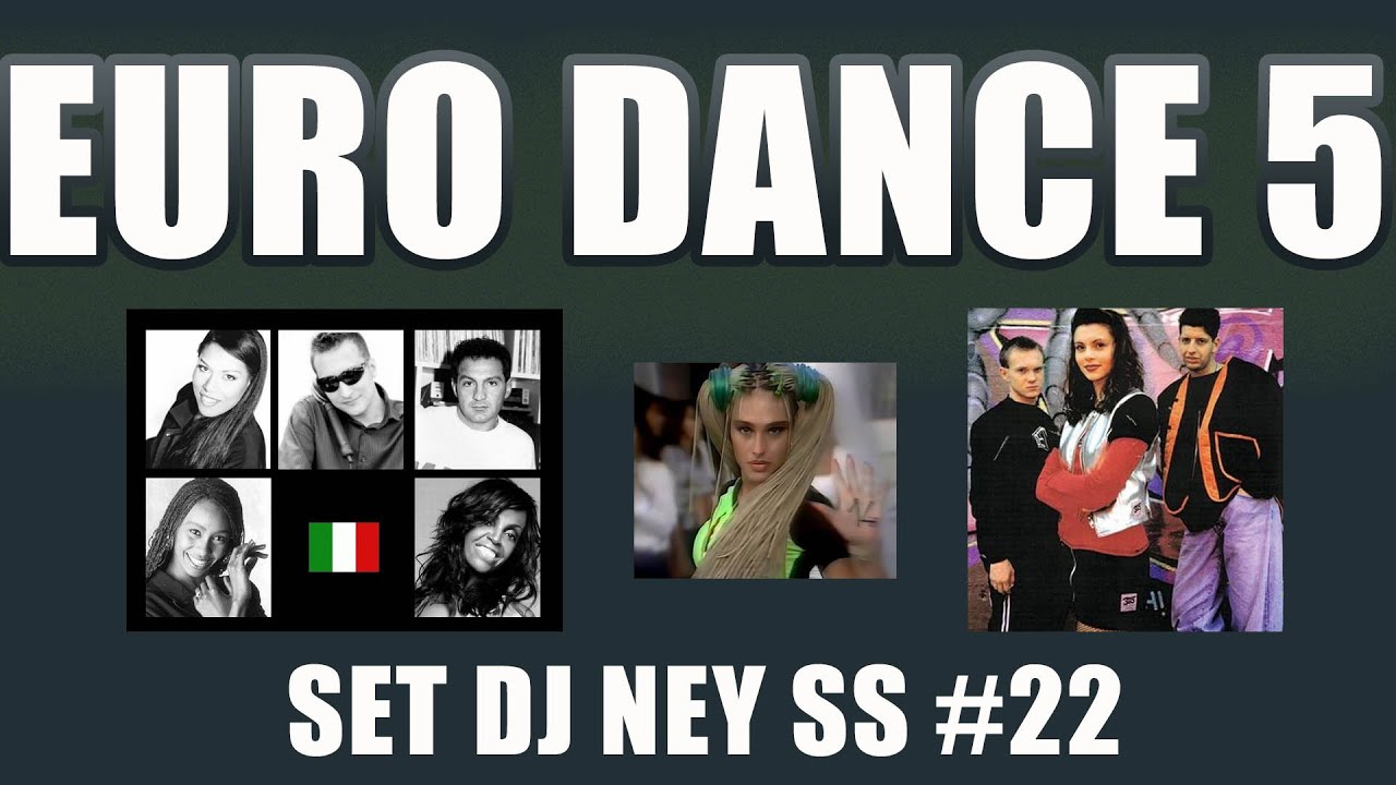 EURO DANCE 5 - FLASH BACK ANOS 90's - SET MIX DJ NEY SS #22 - YouTube