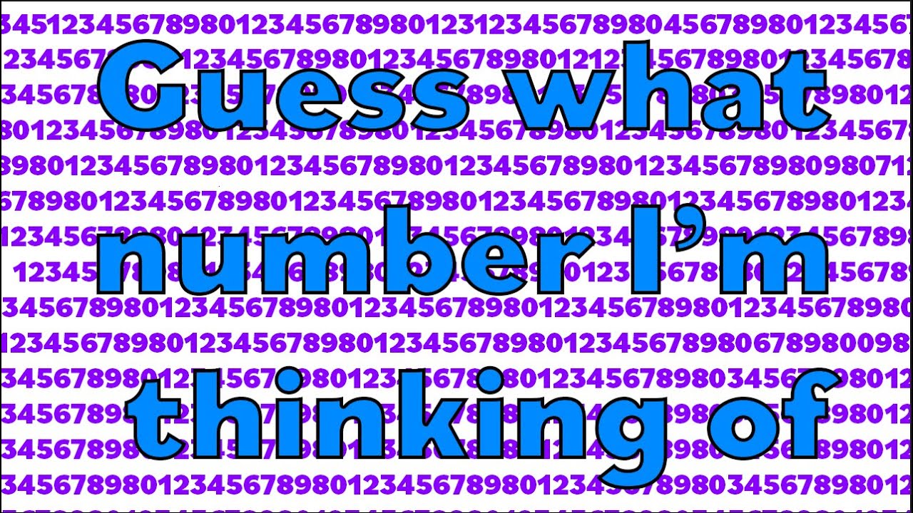 Guess What Number I'm Thinking Of - YouTube