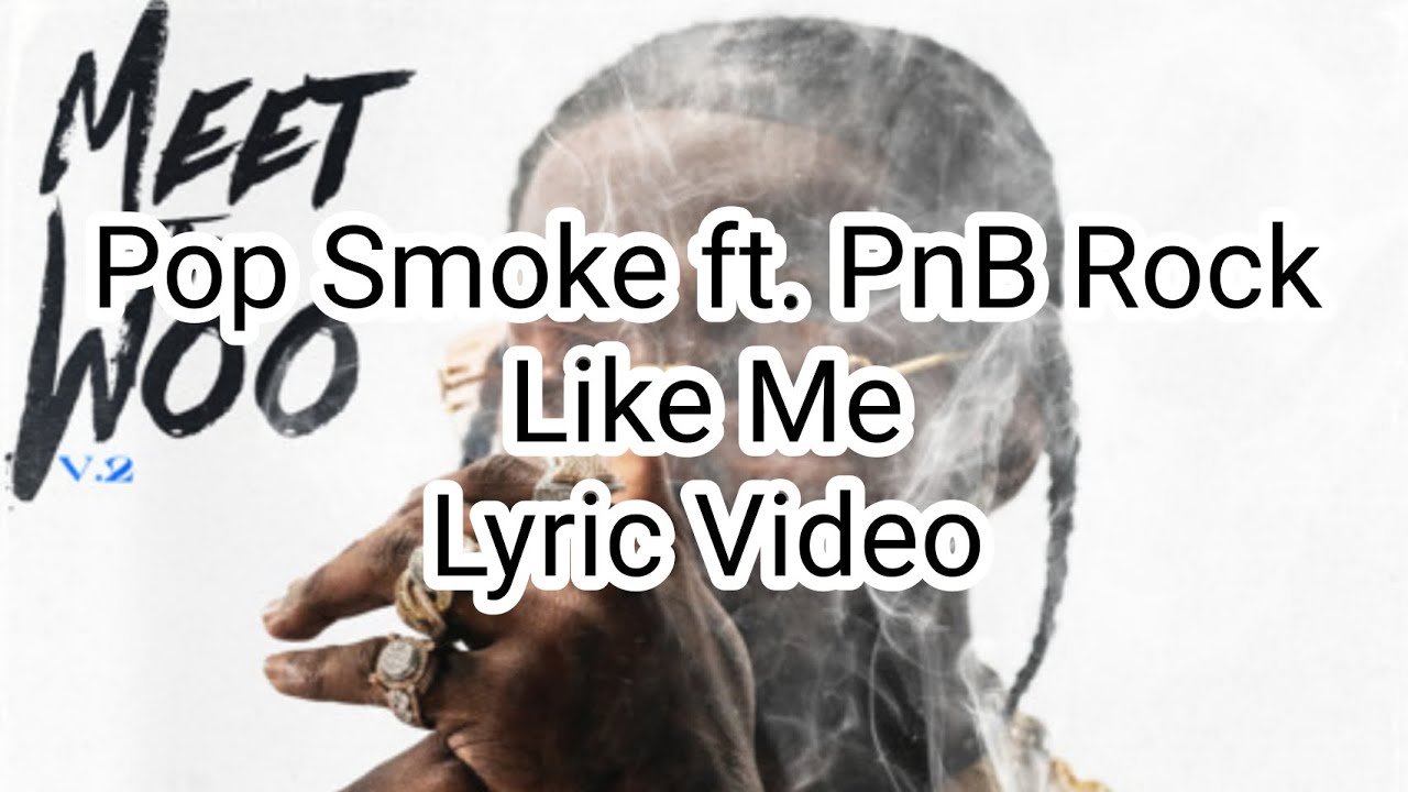 Pop Smoke ft. PnB Rock - Like Me (Lyric Video) - YouTube
